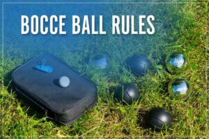 How to Play Bocce? Understanding the Rules - Richannel