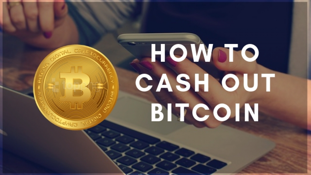 The Easy Way to Do Bitcoin Transactions – How to Cash Out in Easy Steps ...